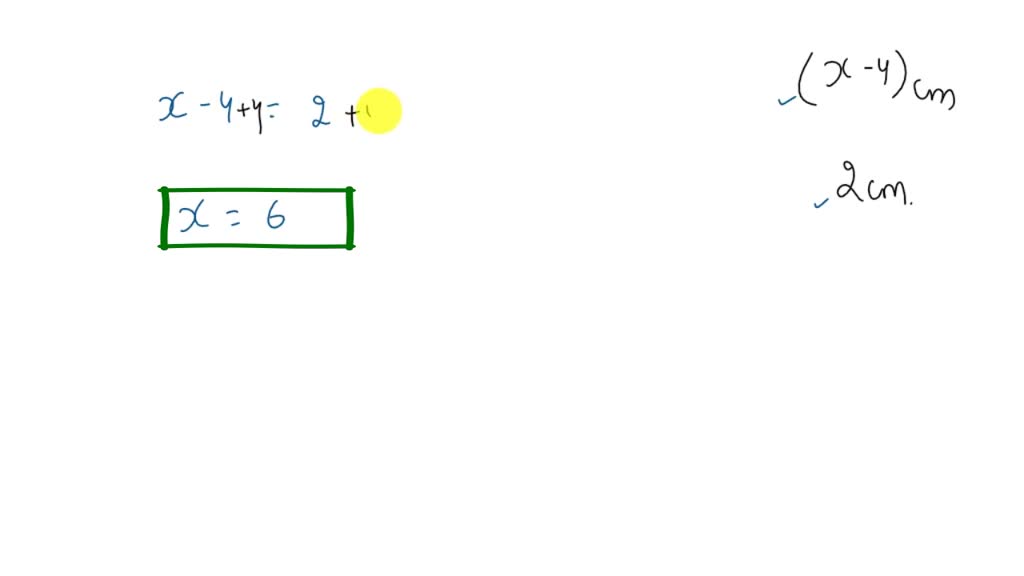 SOLVED: The sides of a square are (x-4) cm and 2 cm. What is the value ...
