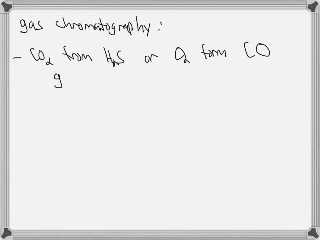 SOLVED: What types of species can be separated by gas chromatography but not by high-performance ...
