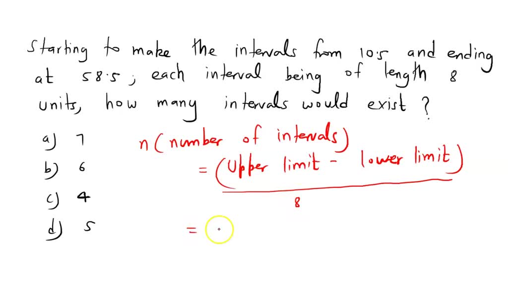 SOLVED: Starting to make the intervals from 10.5 and ending at 58.5 ...