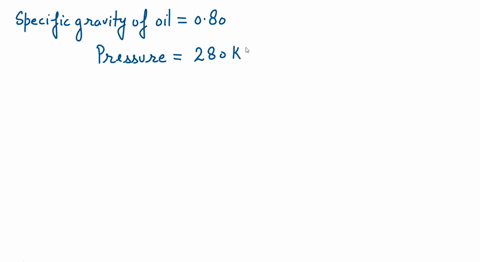 an oil of specific gravity 07 and pressure 014kgfcm2 will have the height of oil as 83596