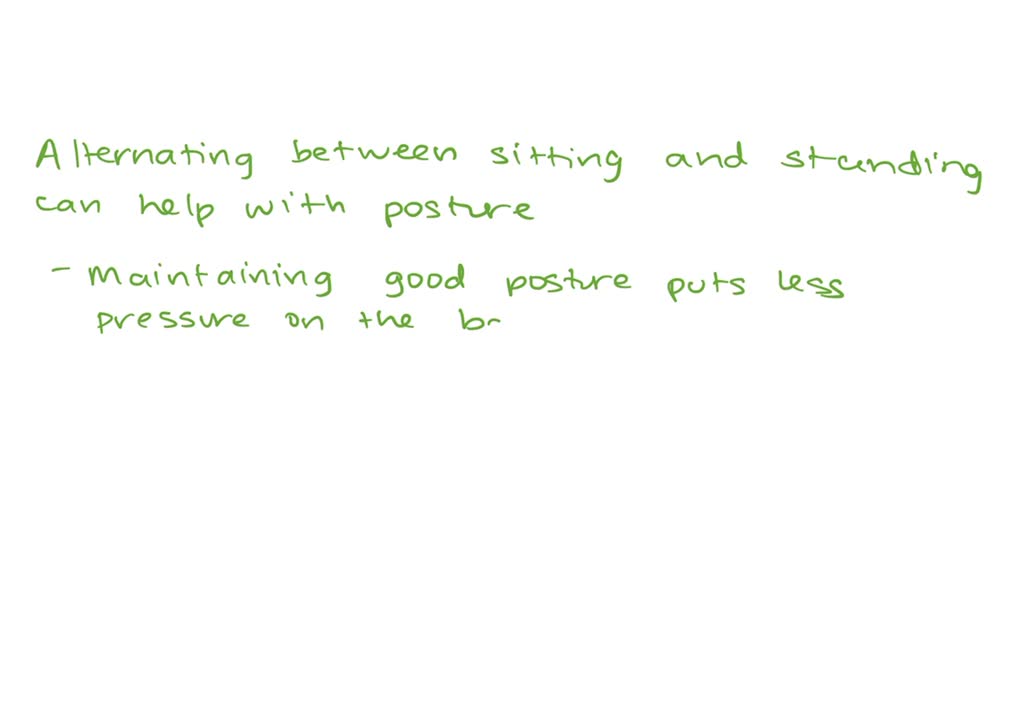 SOLVED: Which of the following scenarios represent good posture? Select ...