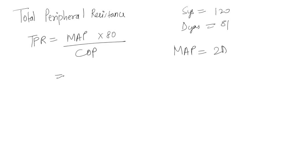 SOLVED: Calculate the total peripheral resistance (in metric - SI units ...