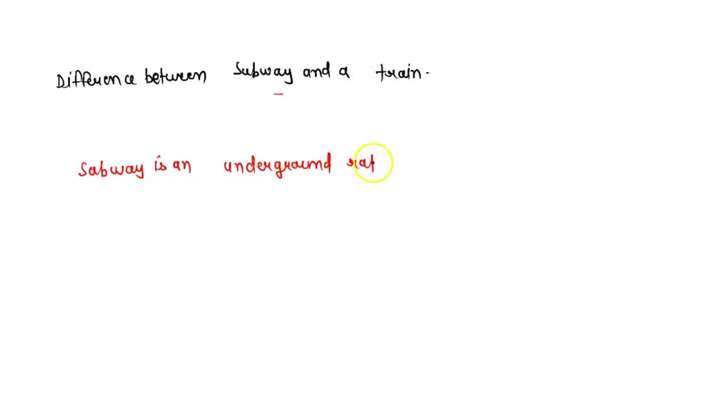 SOLVED: What’s the difference between a subway and a train?