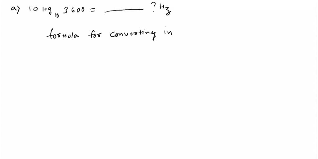 VIDEO solution: Convert the following into the corresponding dB ...