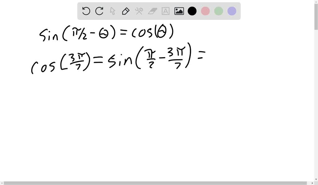 SOLVED: 7. Given that cos 3π/7 = sin a, apply a cofunction identity to ...