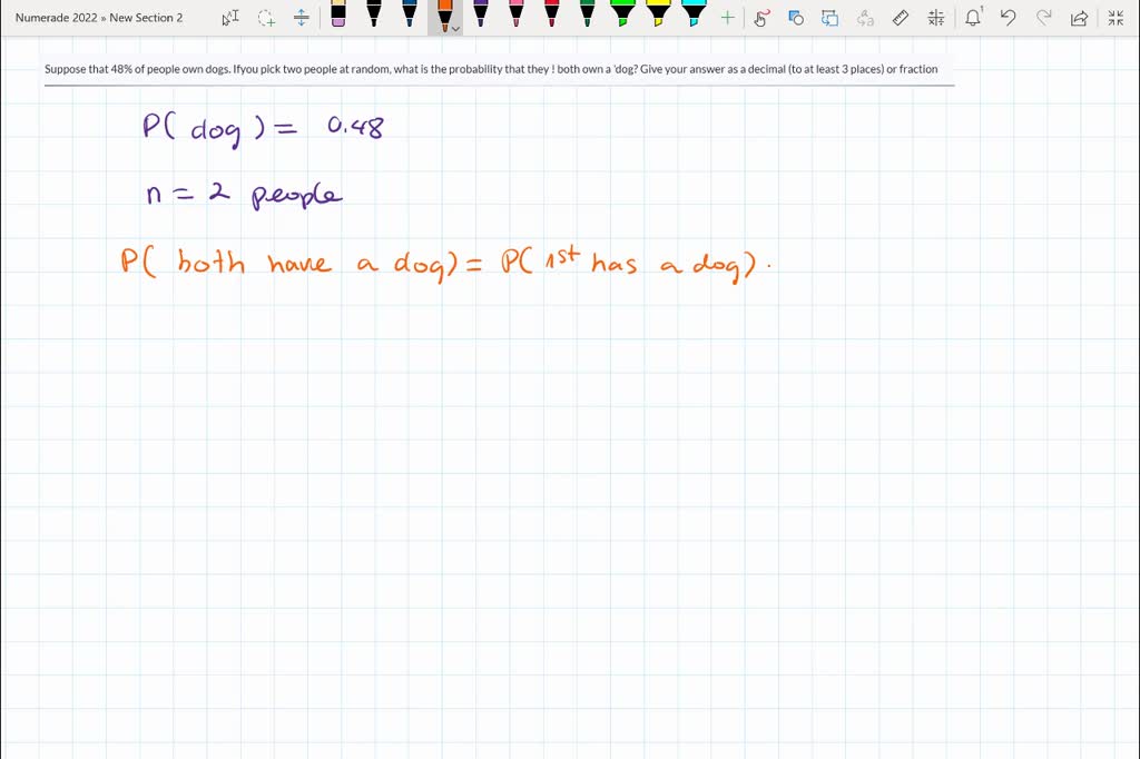 SOLVED: Suppose that 48% of people own dogs. Ifyou pick two people at ...