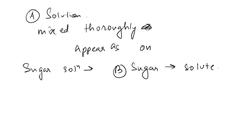 SOLVED: 8. Homogeneous mixture has the same properties. It means that ...