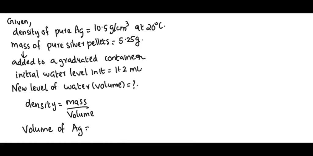 SOLVED: The density of pure silver is 10.5 g/cm3 at 20 degrees Celsius ...