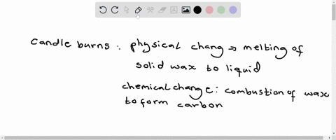 A candle burns both physical and chemical change occur what...