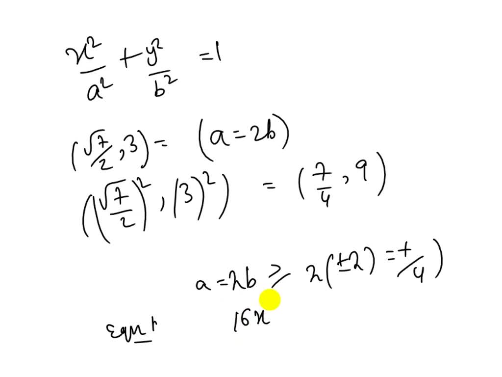 SOLVED: Hallar la ecuacion de la elipse que pasa por el punto( RAIZ 7 / ...