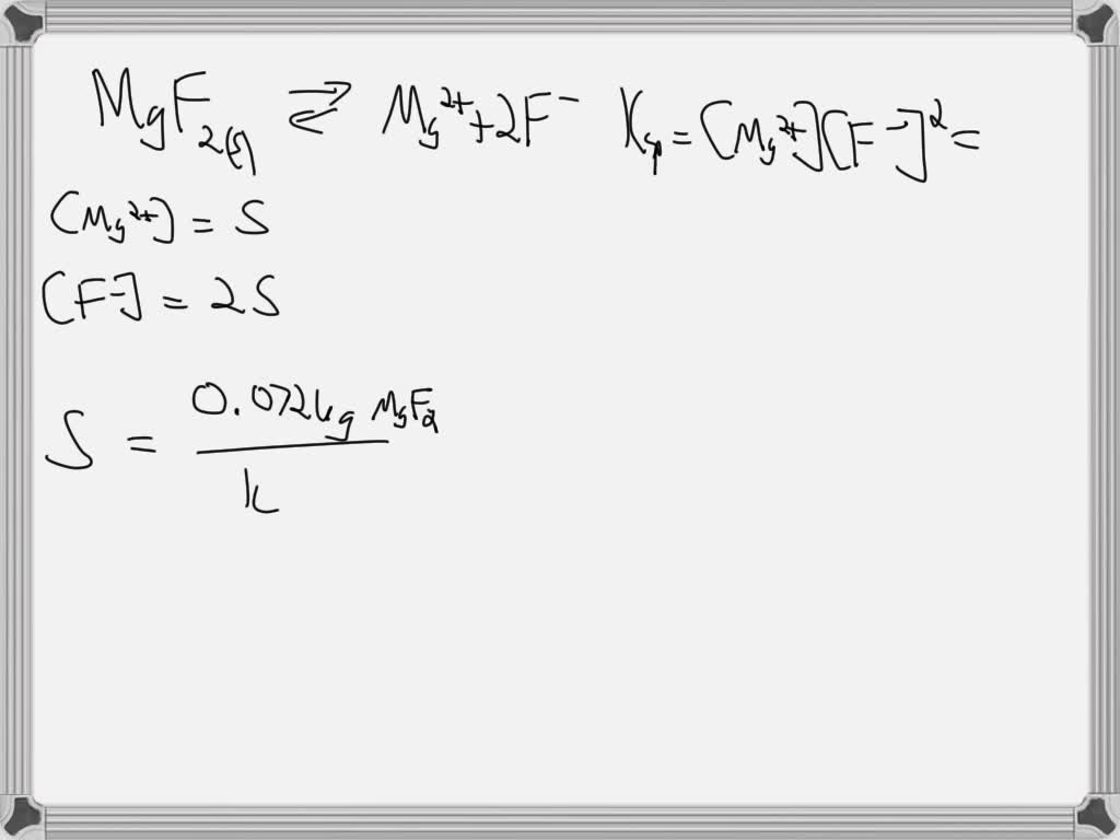 SOLVED: One liter of saturated solution of MgF2 contains 0.0726 g of ...