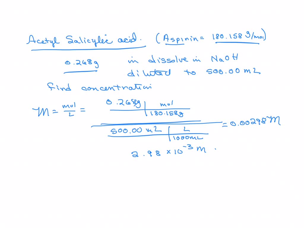 SOLVED: 'acetyl salicylic acid had a mass of 0.268 grams It was ...