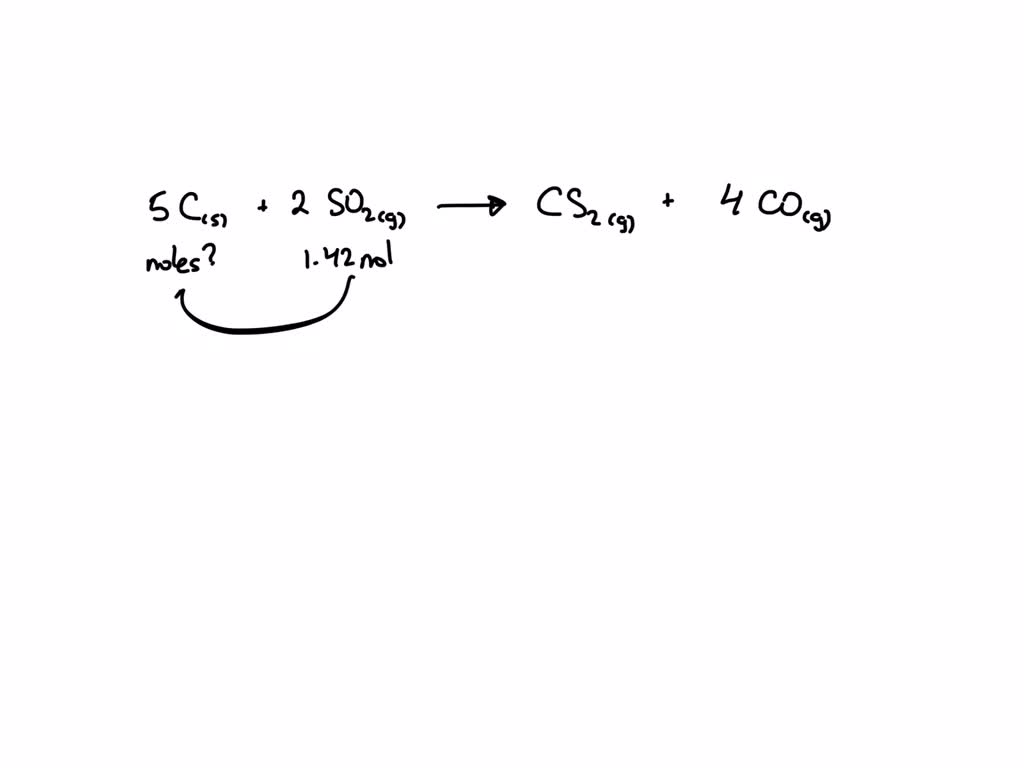 SOLVED: determine moles of C needed to react with 1.42 moles of SO2 ... SOLVED: determine moles of C needed to react with 1.42 moles of SO2 ...