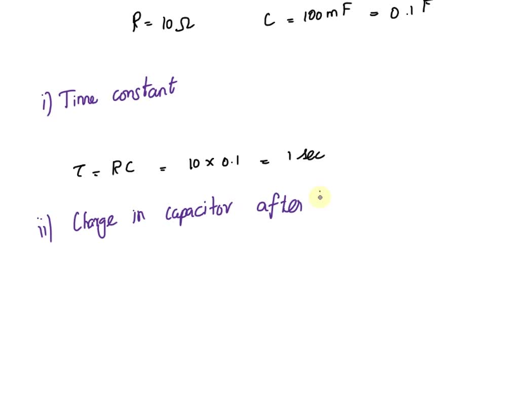 Solved Determine The Time Constant Of An Rc Circuit With A Resistance Of 1000Ω And A