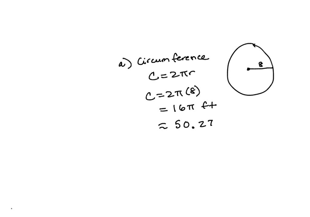 SOLVED: 1. A circular fountain has a radius of 8 feet. find the a ...
