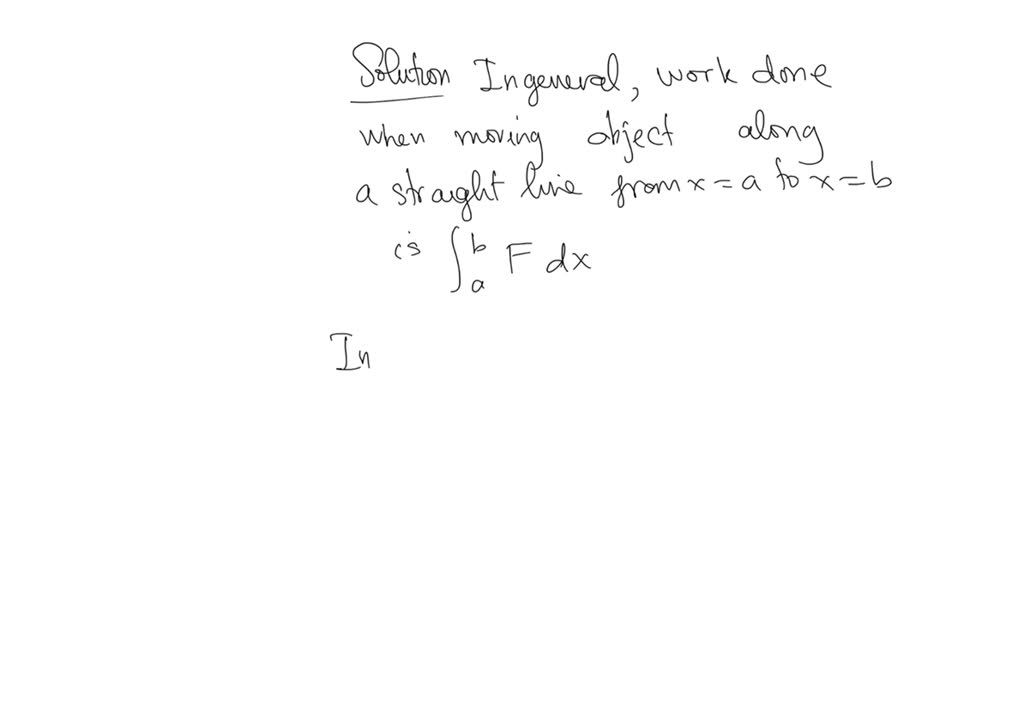 SOLVED: A variable force of 6x - 2 pounds moves an object along a straight line when it is x ...