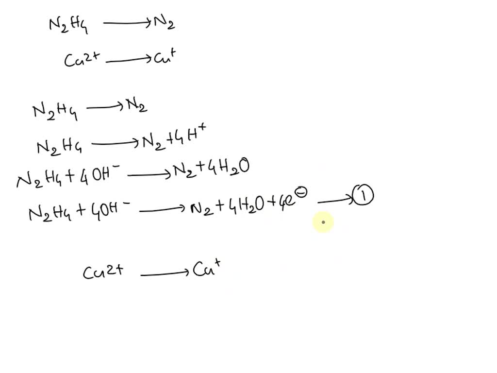 SOLVED: Balance the following redox reaction in basic solution. N2H4 (aq) + Cu^2+ (aq) —> N2 (g ...