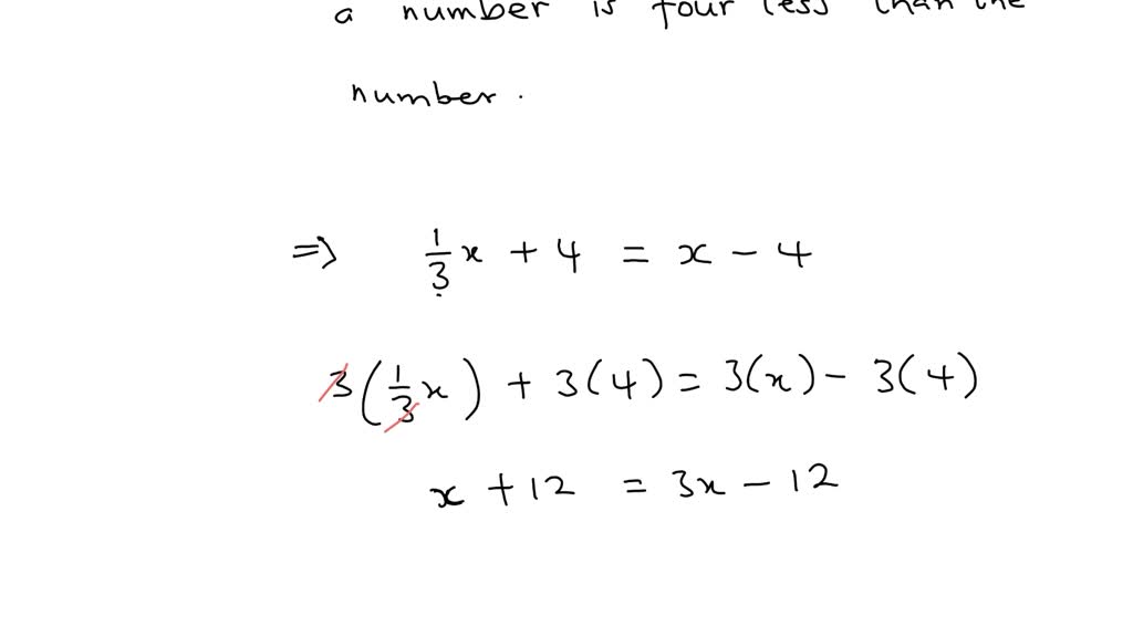 SOLVED: Four more than one-third of a number is four less than the ...