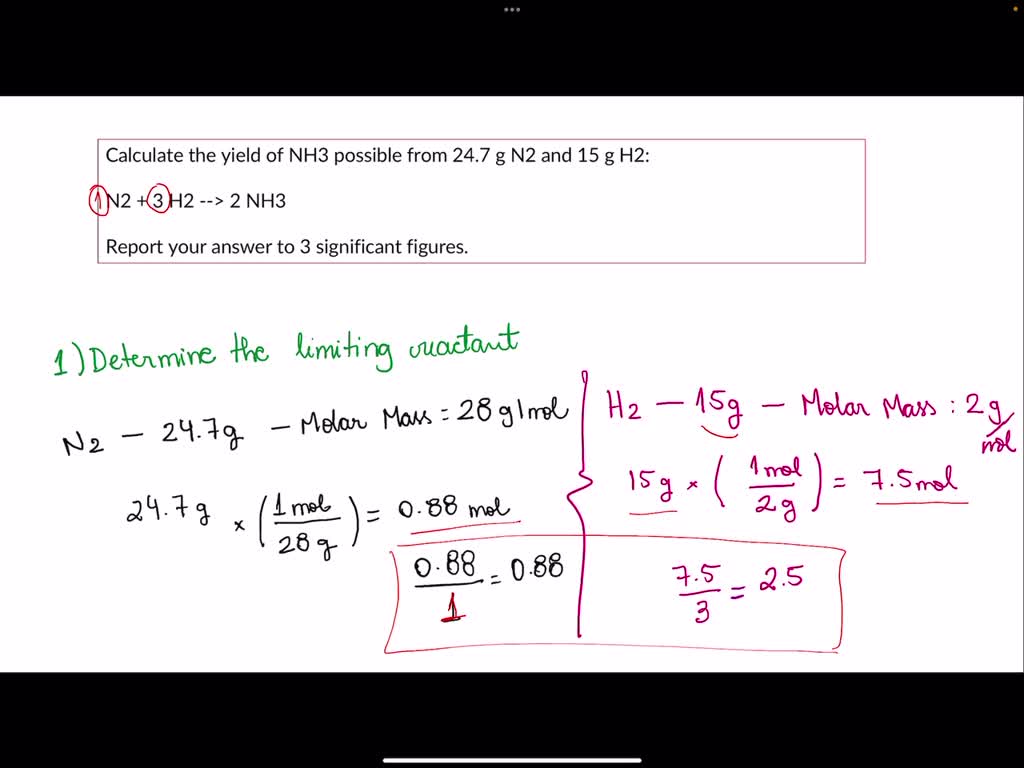 SOLVED: Calculate the yield of NH3 possible from 24.7 g N2 and 15 g H2 ...