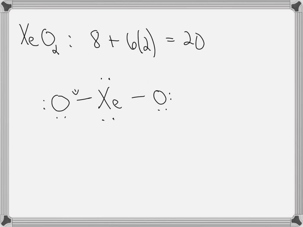 SOLVED: Write the Lewis structure for XeO2 . What is the correct ...