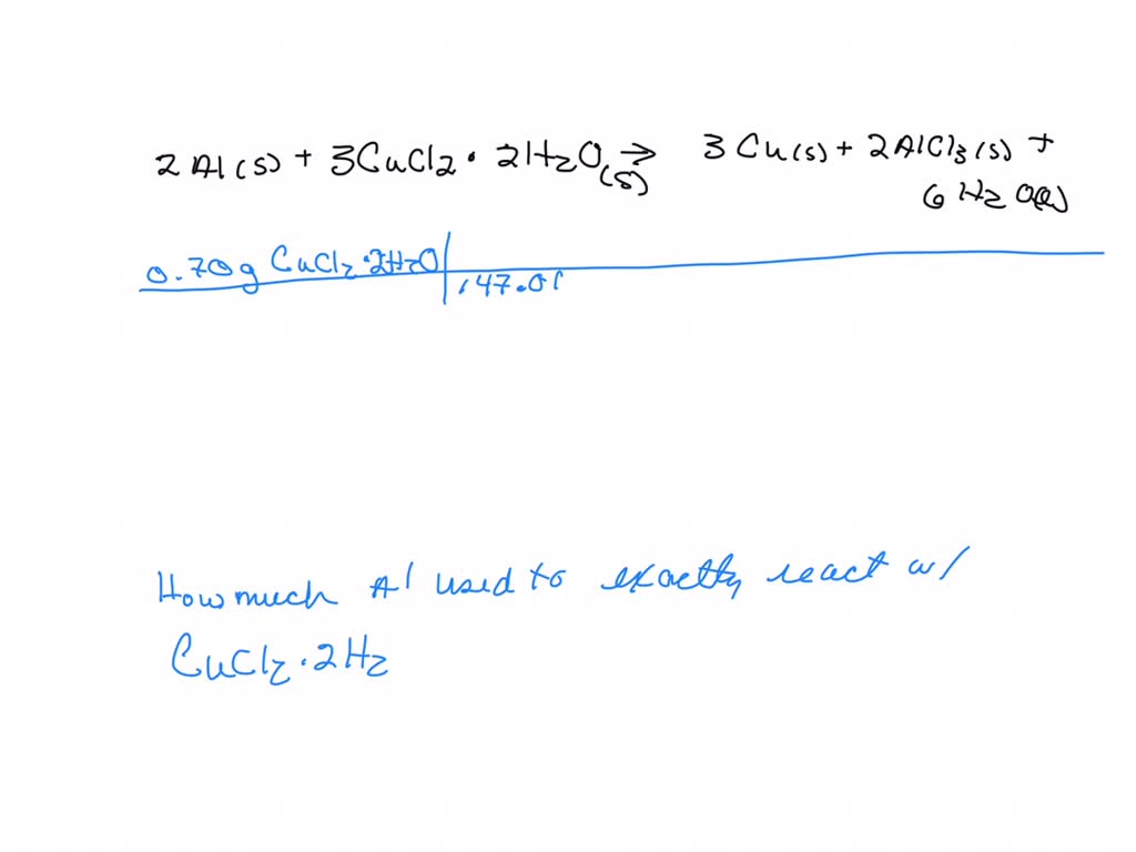SOLVED: If we began the experiment with 0.70 g of CuCl2 • 2 H2O ...