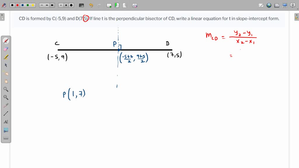 SOLVED: CD is formed by C(-5,9) and D(7,5). If line t is the ...