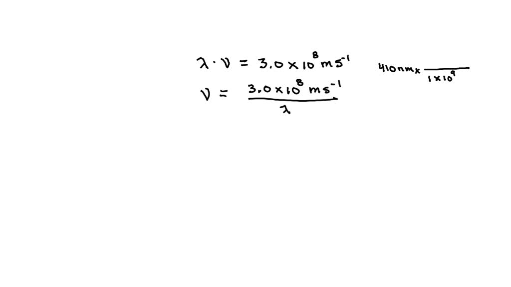 Solved Calculate The Frequency Associated With Light Of Wavelength 410