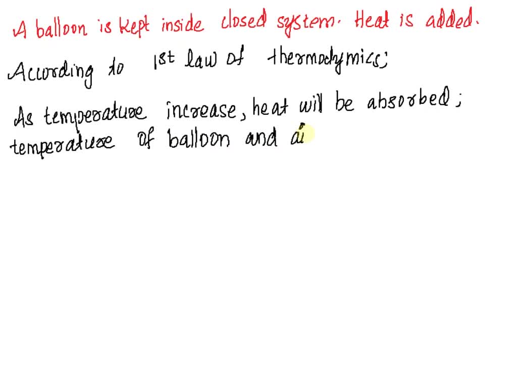 Consider the balloon and air inside the flask to be a closed system ...