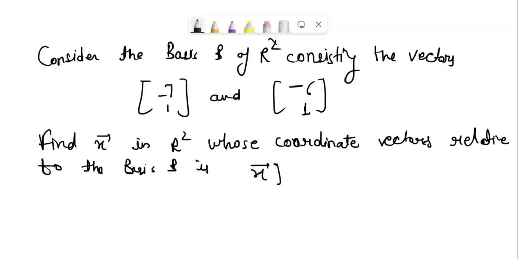 VIDEO solution: (1 point) B is an ordered basis for R2 that consists of ...