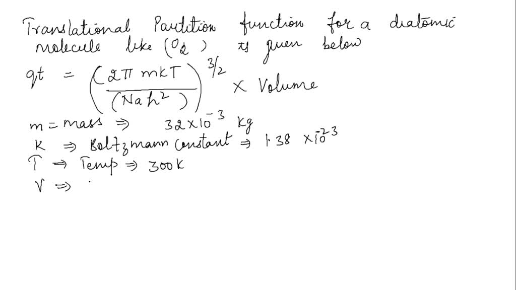 Solved Calculate The Value Of The Translational Partition Function Of O2 At 300 K For A Volume