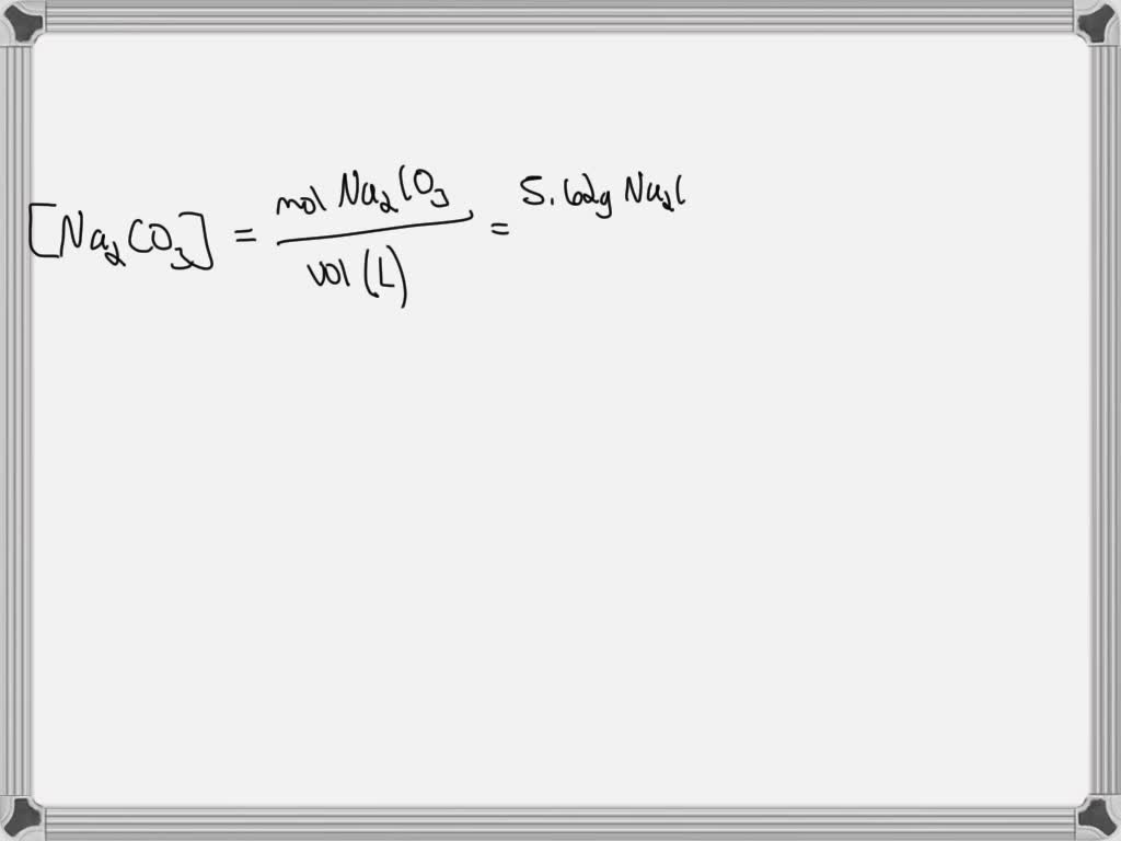 SOLVED: Compute the molarity of a solution that contains 5.62 g of Na2CO3 in enough water to ...