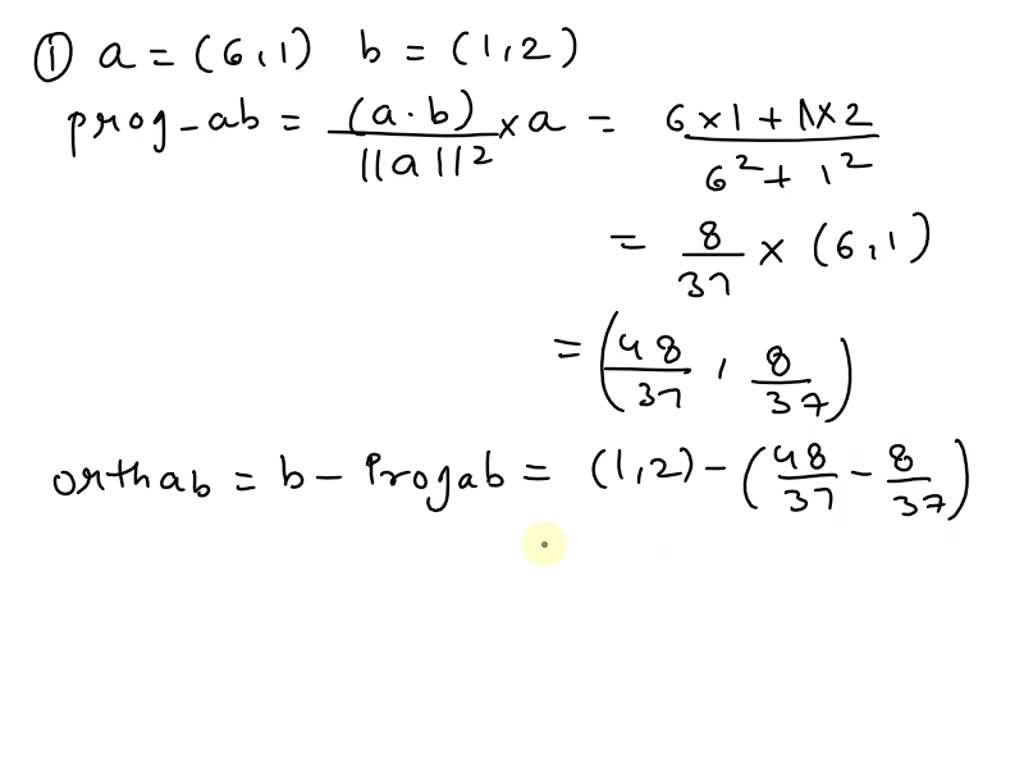 SOLVED: The orthogonal projection of b onto a is the vector orthab = b ...