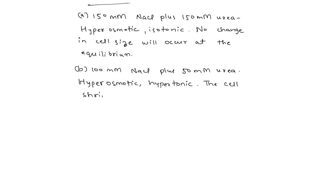 SOLVED: NaCl is a nonpenetrating solute and urea is a penetrating solute for cells. Red blood ...