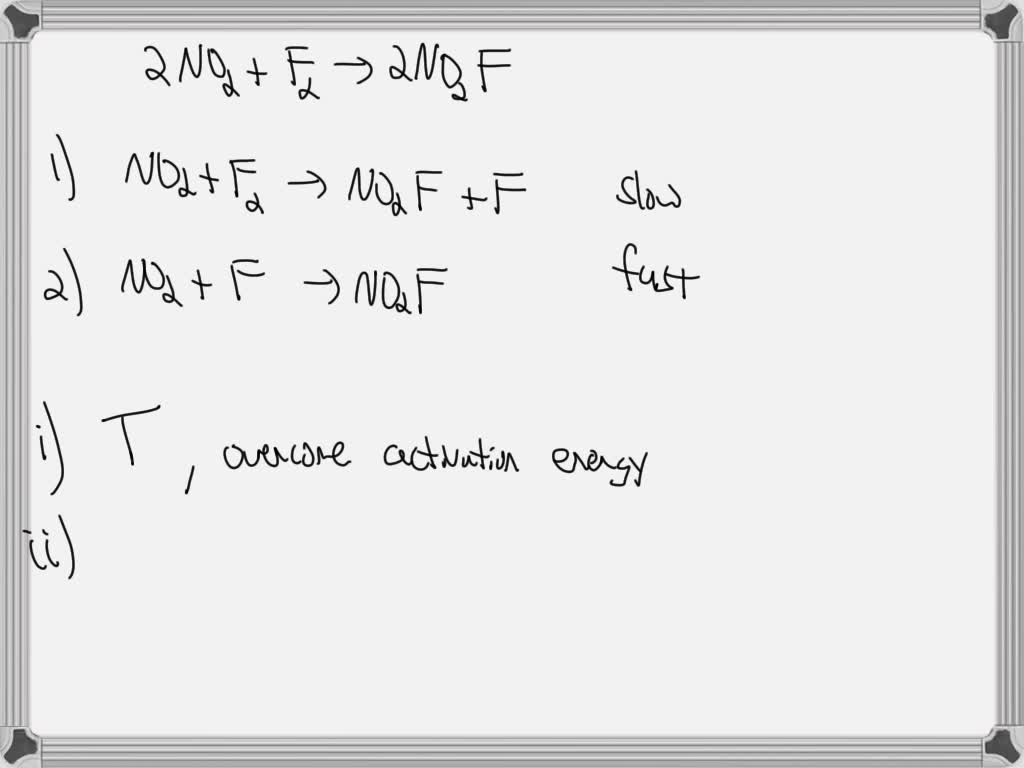AP Problem 4 2 NO2(g) + F2(g) + 2 NO2F(g) It is proposed that the ...
