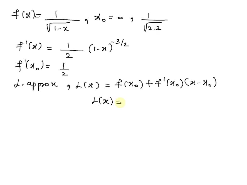 SOLVED: Find the local linear approximation of the function f(x) = at ...