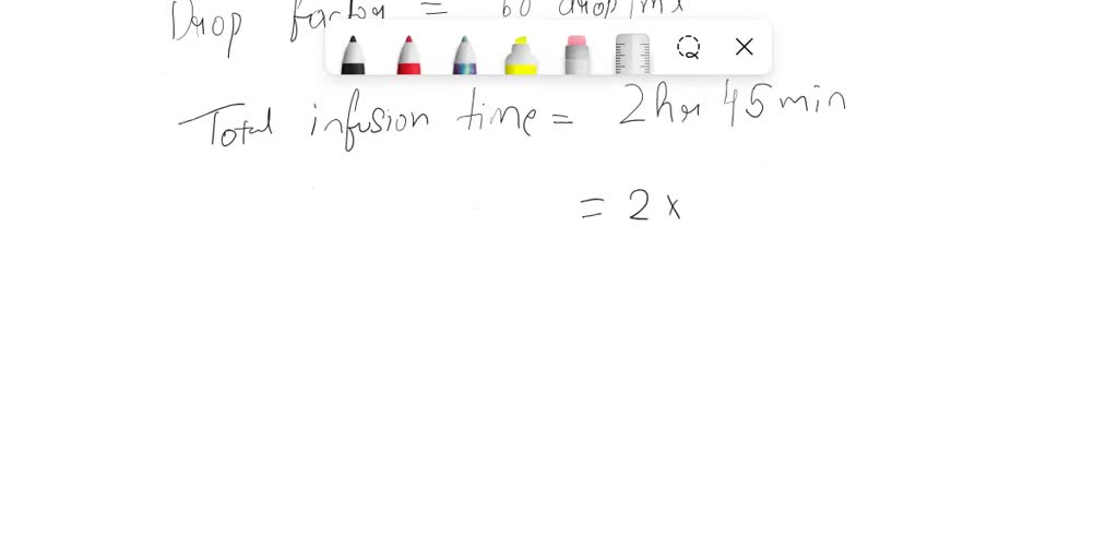 SOLVED: An antibiotic in 50 mL of D5W needs to infuse over 30 minutes ...