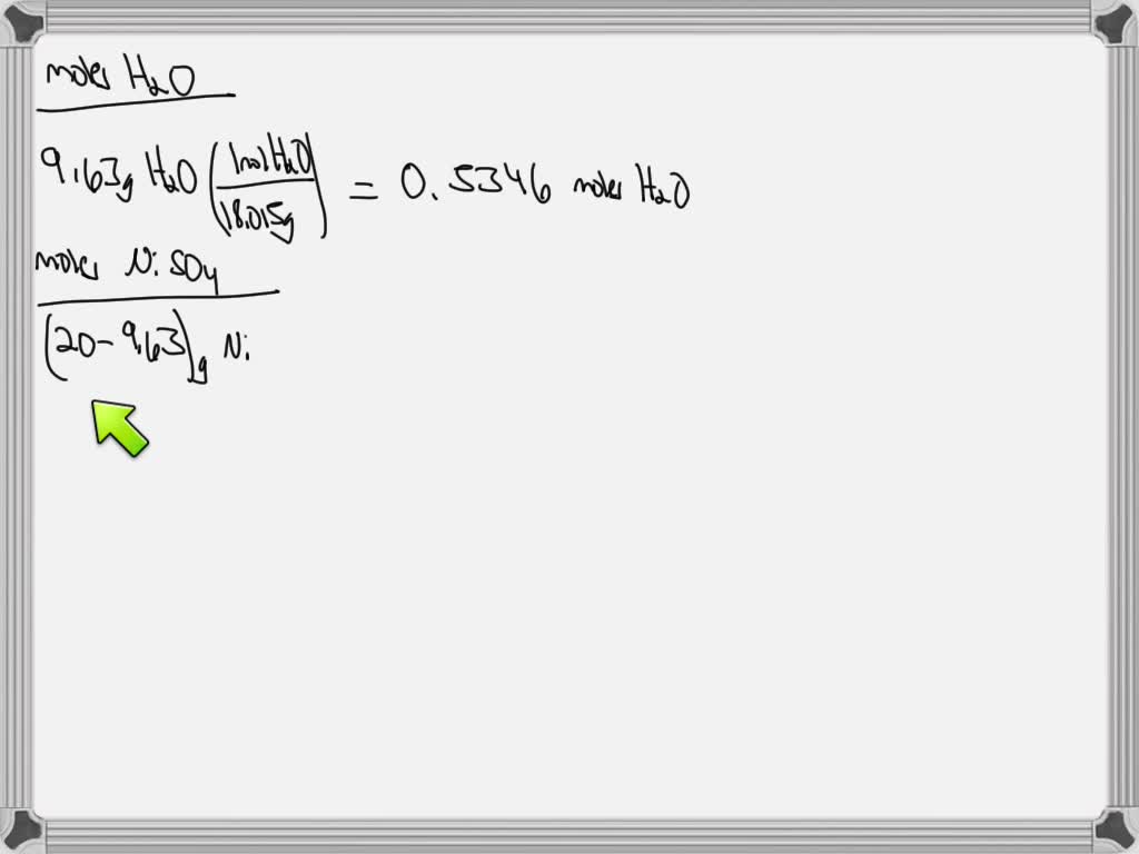 SOLVED: A 20g sample of a hydrate of nickel sulfate (NiSO4) lost 9.63g ...