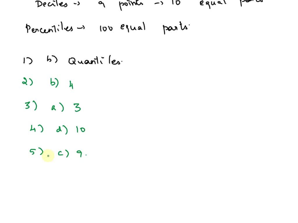 SOLVED: 1. Quartiles, deciles, and percentiles are measures of position ...