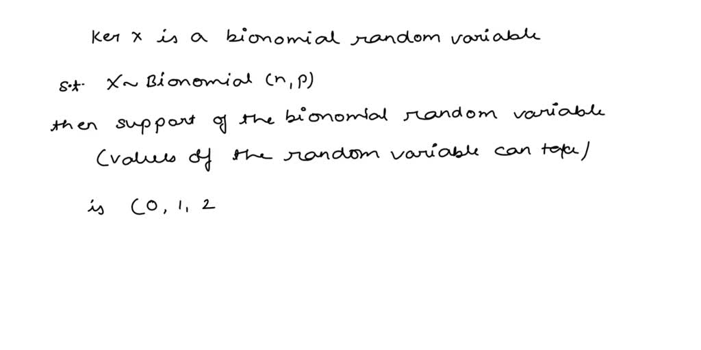 SOLVED: A Binomial random variable can take 0 True on a value of zero ...
