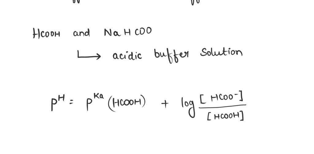 SOLVED: The pKa of formic acid (HCOOH) is 3.74. A buffer contains a mixture of formic acid and ...