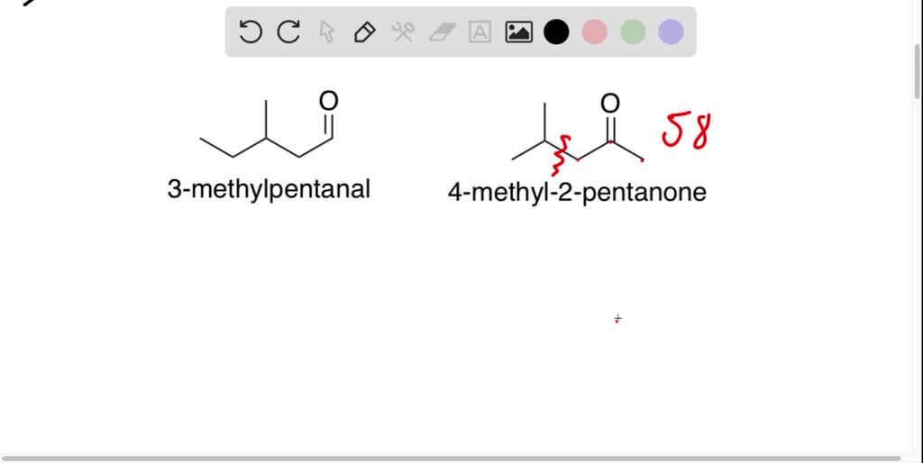 SOLVED: 8 . 4-Methyl-2-pentanone and 3-meshylpentanal are bomes. Explain how you could tell them ...