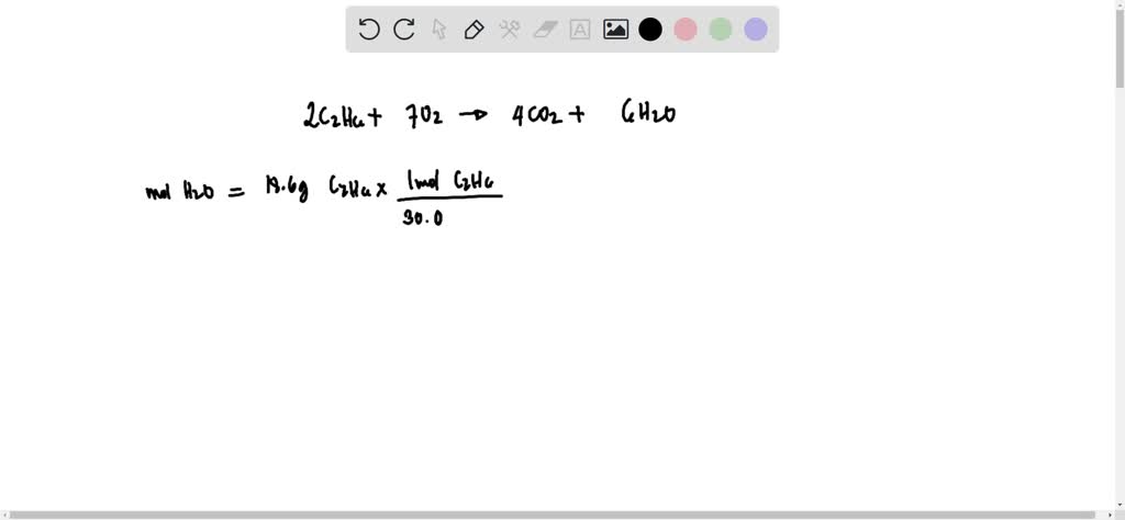 SOLVED: In the combustion reaction 2C2H6 + 7O2 â†’ 4CO2 + 6H2O, ethane gas reacts with oxygen to ...