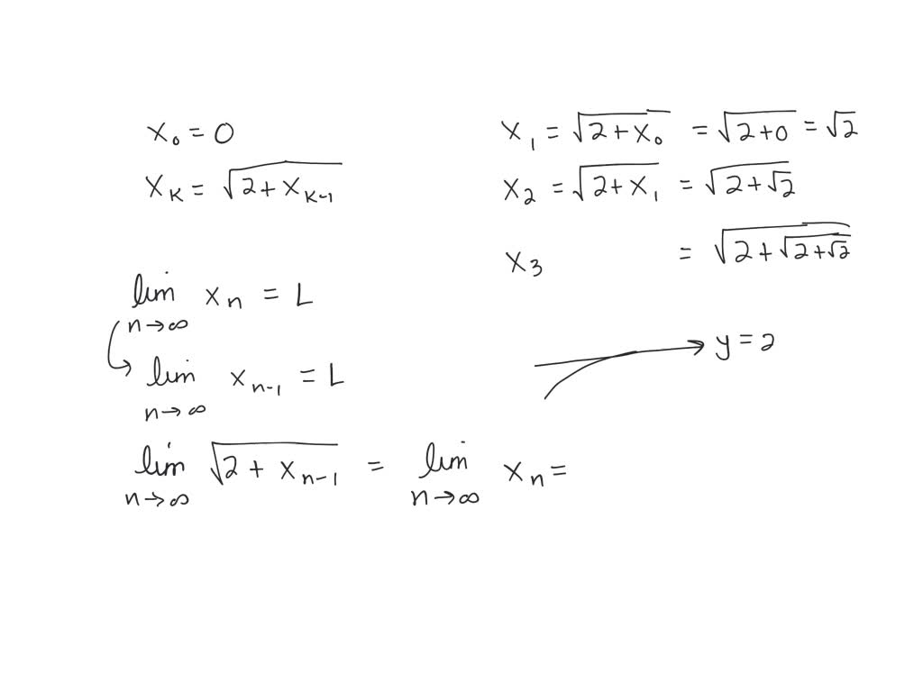 SOLVED: Define x0, x1, x2 as follows: xk = âˆš(2 + xk-1) for each ...
