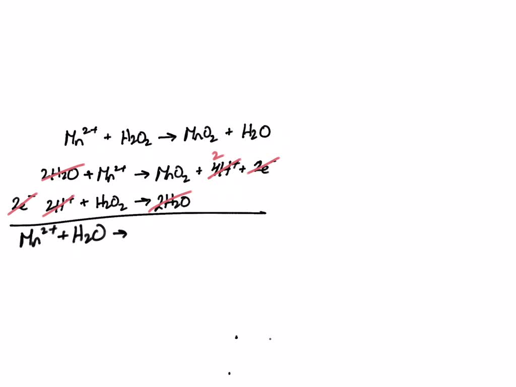 SOLVED: Balance the following redox reaction in basic solution: Mn2+ + H2O2 â†’ MnO2 + H2O What ...