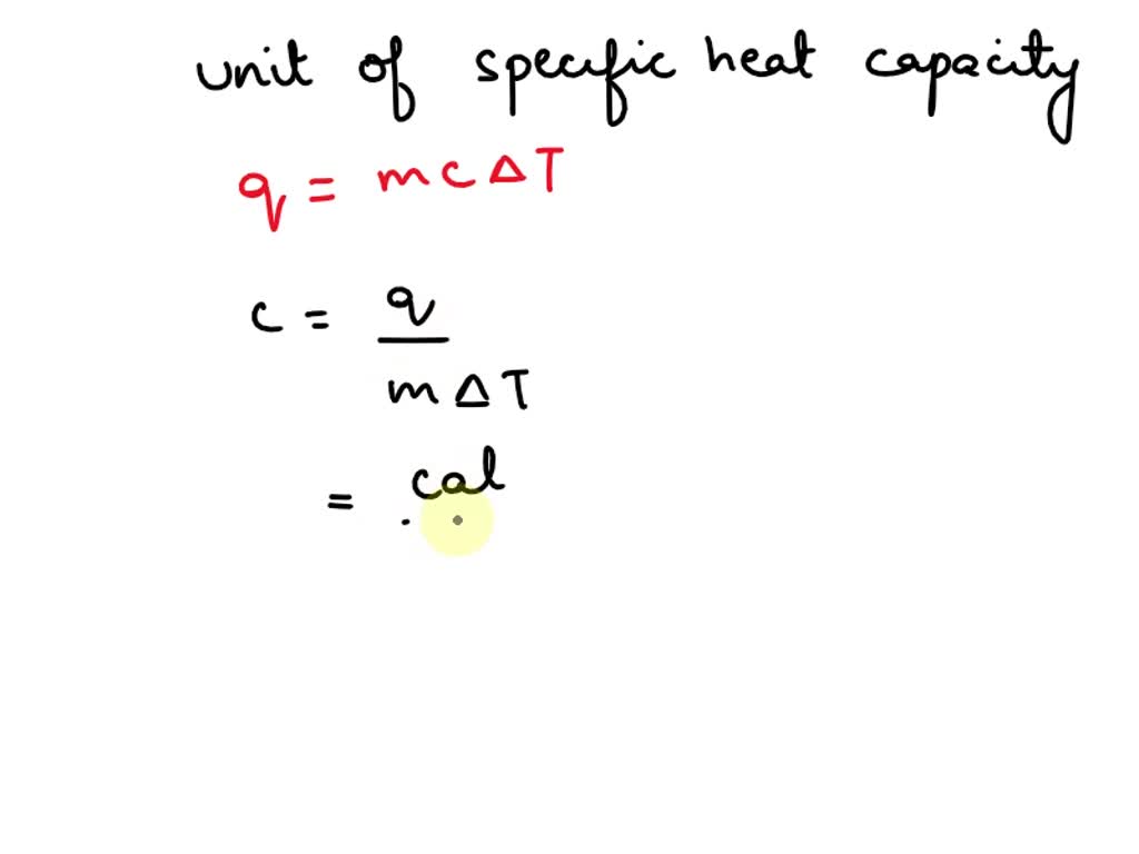 SOLVED: Choose correct unit for specific heat capacity of solid or ...