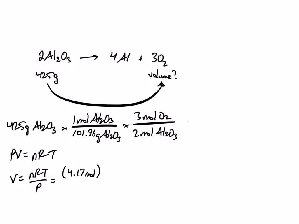 SOLVED: Consider: 2 Al2O3(s) â†’ 4 Al(s) + 3 O2(g) How many liters of ...
