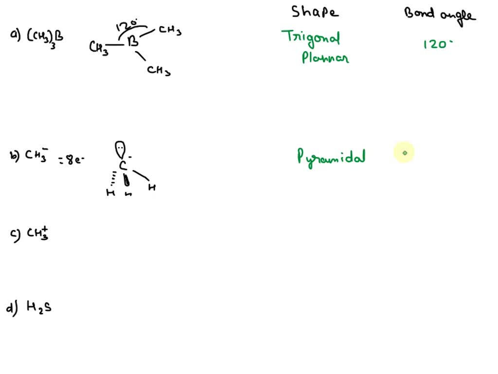 SOLVED: 3. Give the shape, bond angle, and sketch. a. (CH3)3B b. CH3 ...