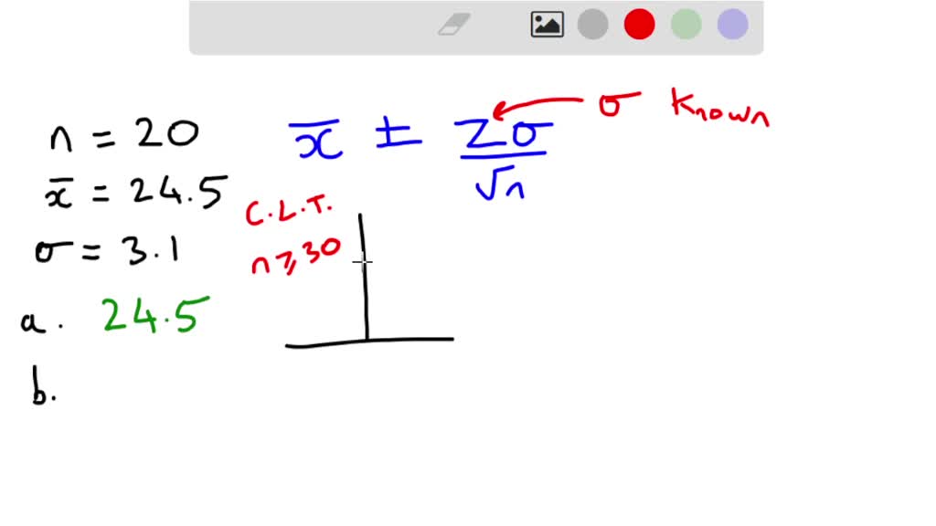 SOLVED: For a data set obtained from a sample, n=20 and x̅=24.5. It is known that σ=3.1. The ...