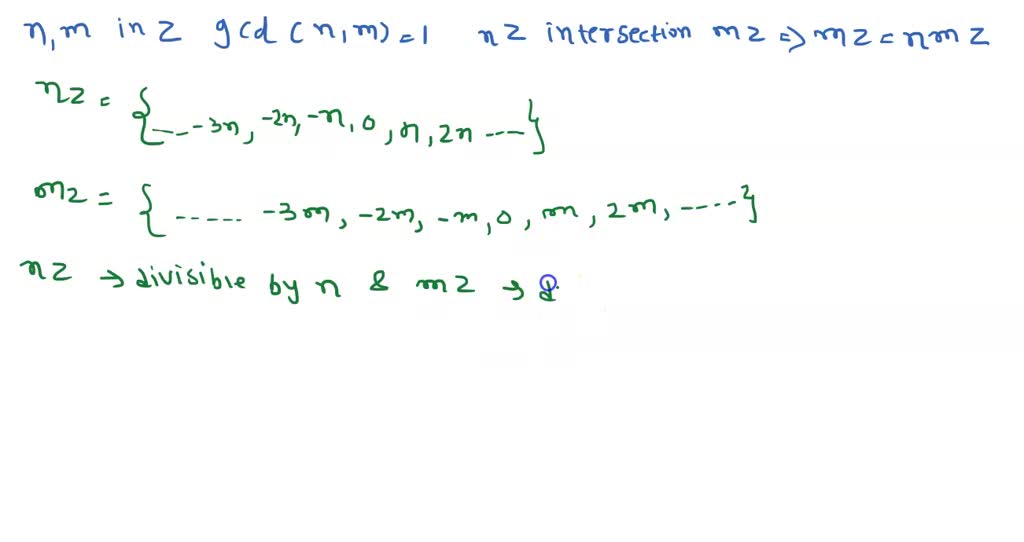 SOLVED: Let n, m âˆˆ Z such that gcd(n, m) = 1. Prove that nZ âˆ© mZ = nmZ.