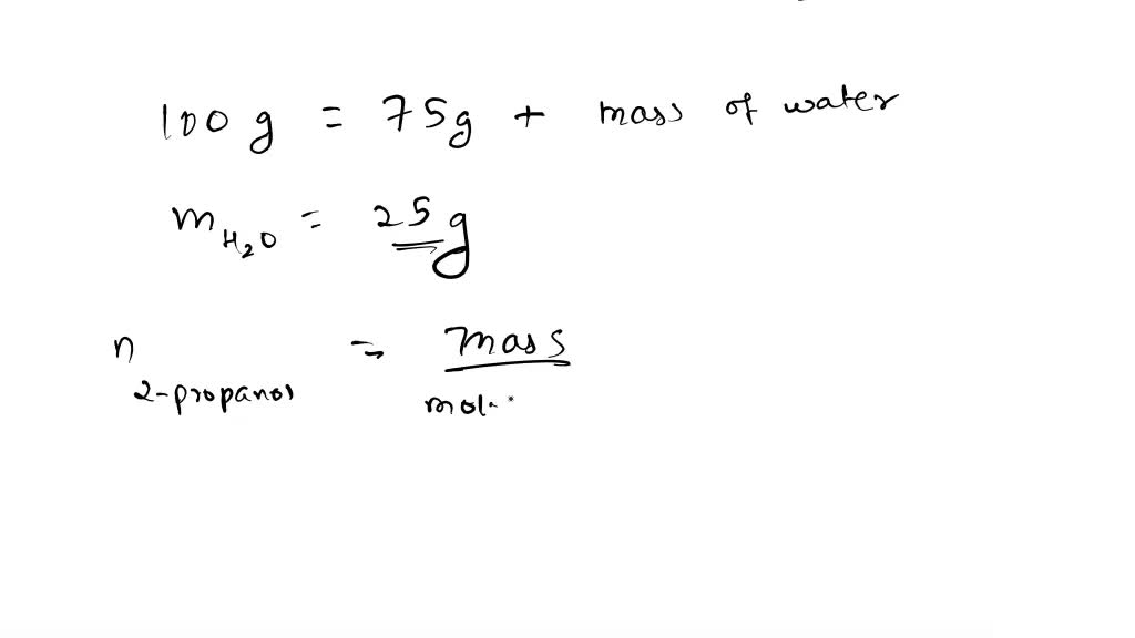 SOLVED: A bottle of rubbing alcohol contains 75% by mass 2-propanol (C3H8O) in water. What is ...